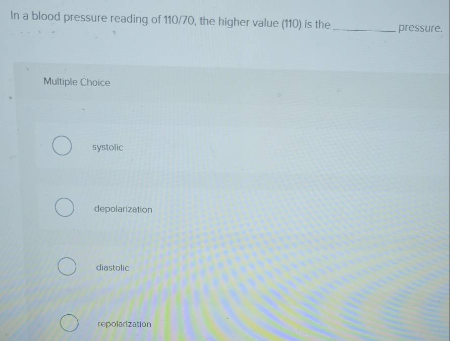 Solved: In a blood pressure reading of 110/70, the higher value (110 ...