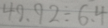 Solved: 49.92/ 6.4 [Math]