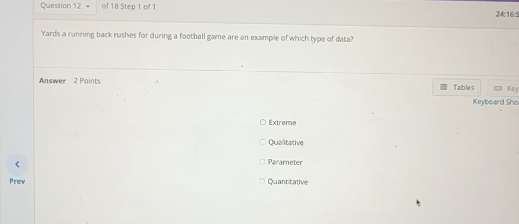 Solved: 24:16:5 Yards a running back rushes for during a football game ...