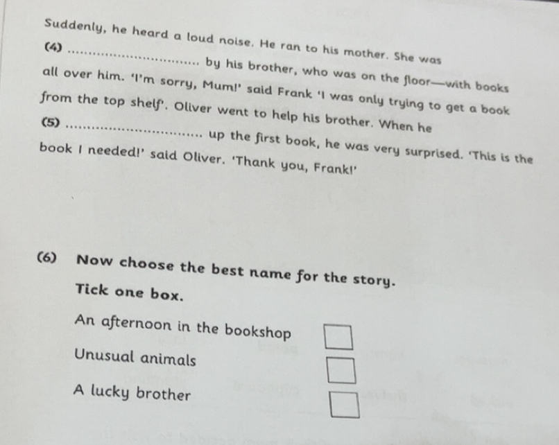 Giải quyết:Suddenly, he heard a loud noise. He ran to his mother. She ...