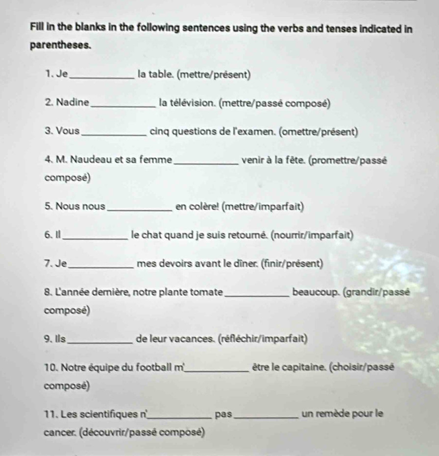 Solved: Fill in the blanks in the following sentences using the verbs ...