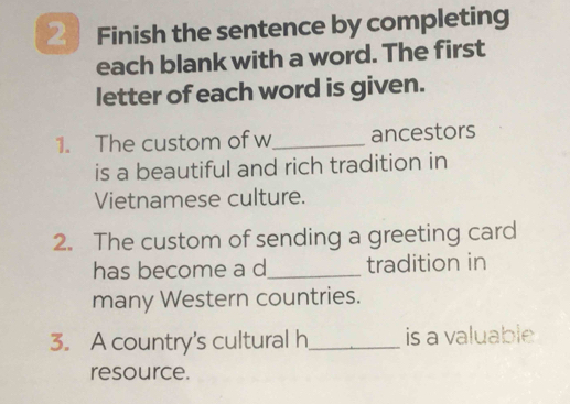 Giải quyết:2 Finish the sentence by completing each blank with a word ...
