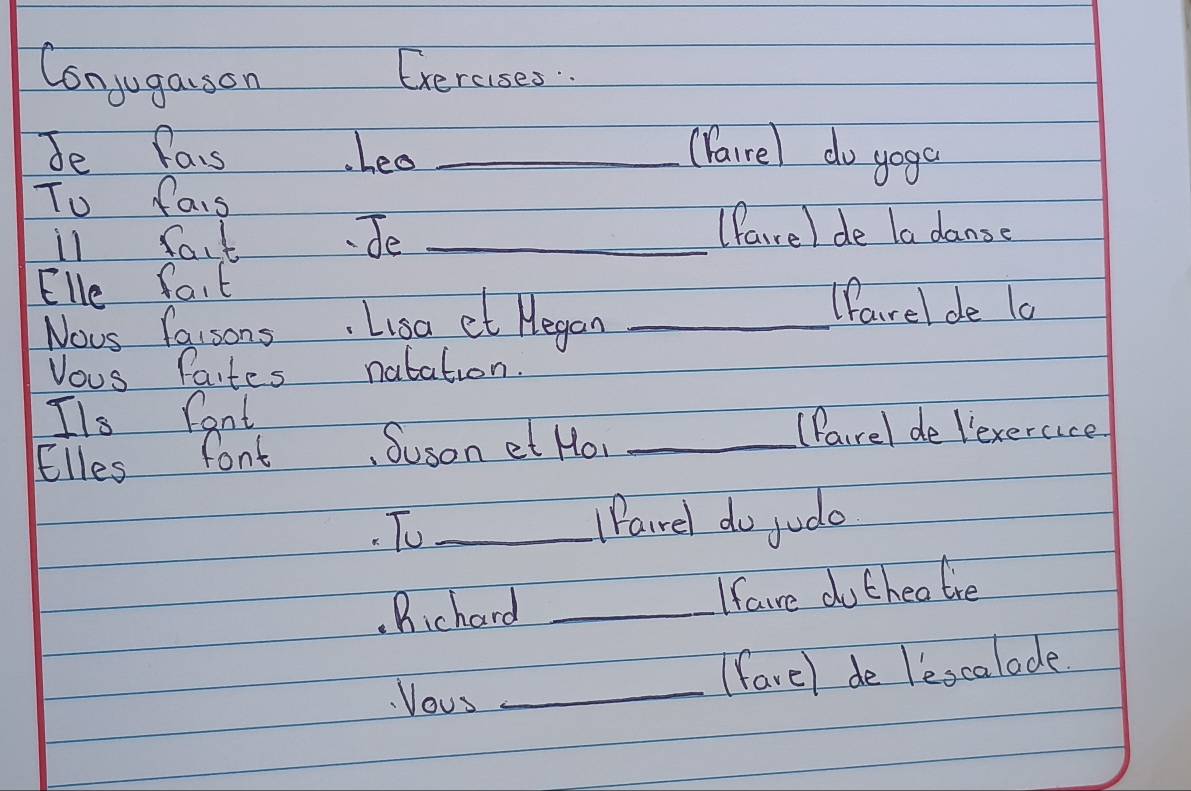 Resuelto:Conjugason Exercises. Je fais .Leo _(hairel do yoge To fa.s il ...