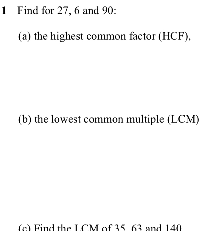 Solved: Find for 27, 6 and 90 : (a) the highest common factor (HCF), (b ...