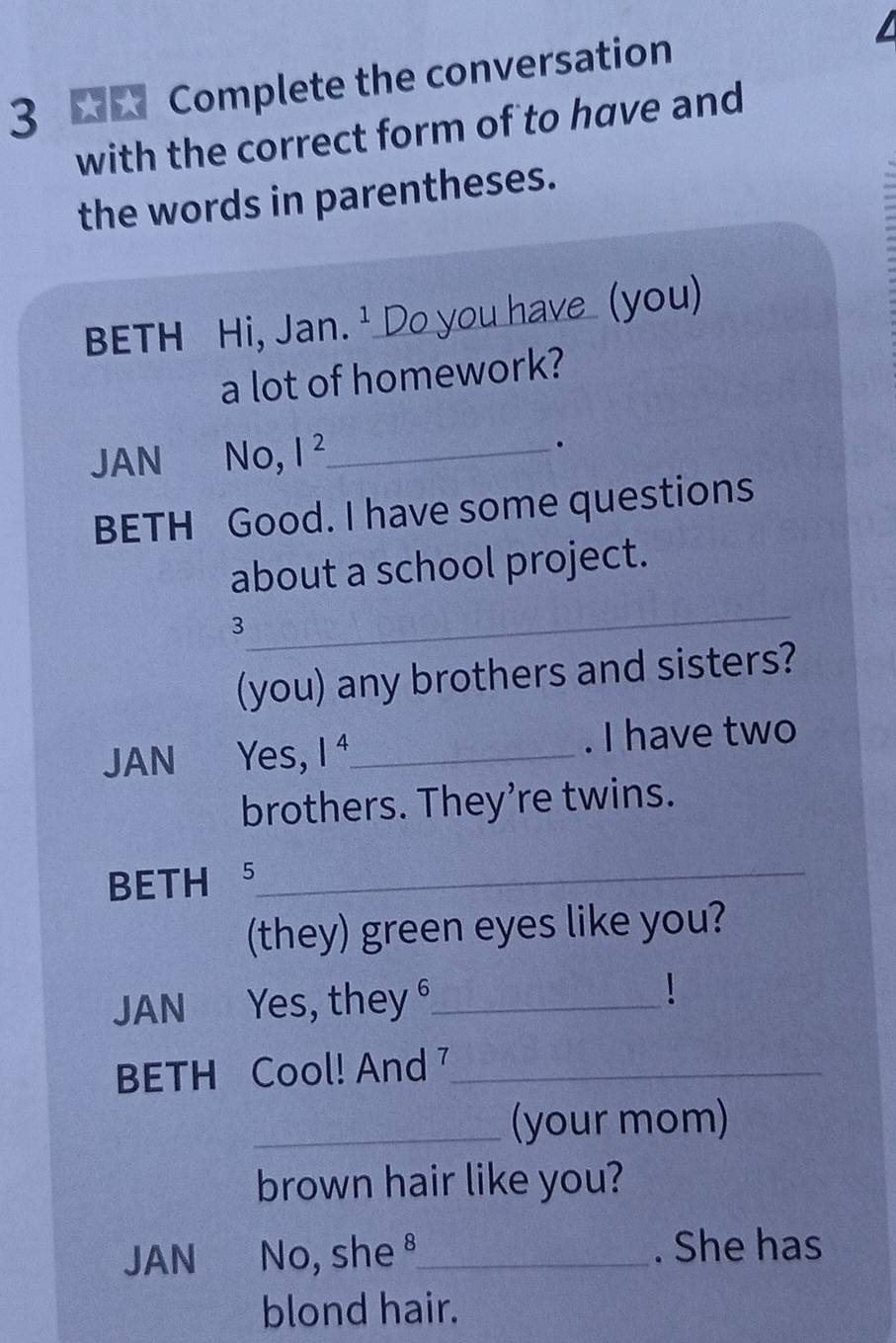 Resuelto:3 ☆★ Complete the conversation with the correct form of to ...