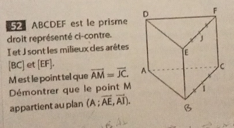 Résolu :ABCDEF est le prisme droit représenté ci-contre. I et J sont ...