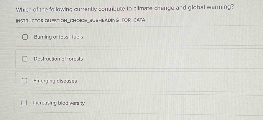 Solved: Which of the following currently contribute to climate change ...