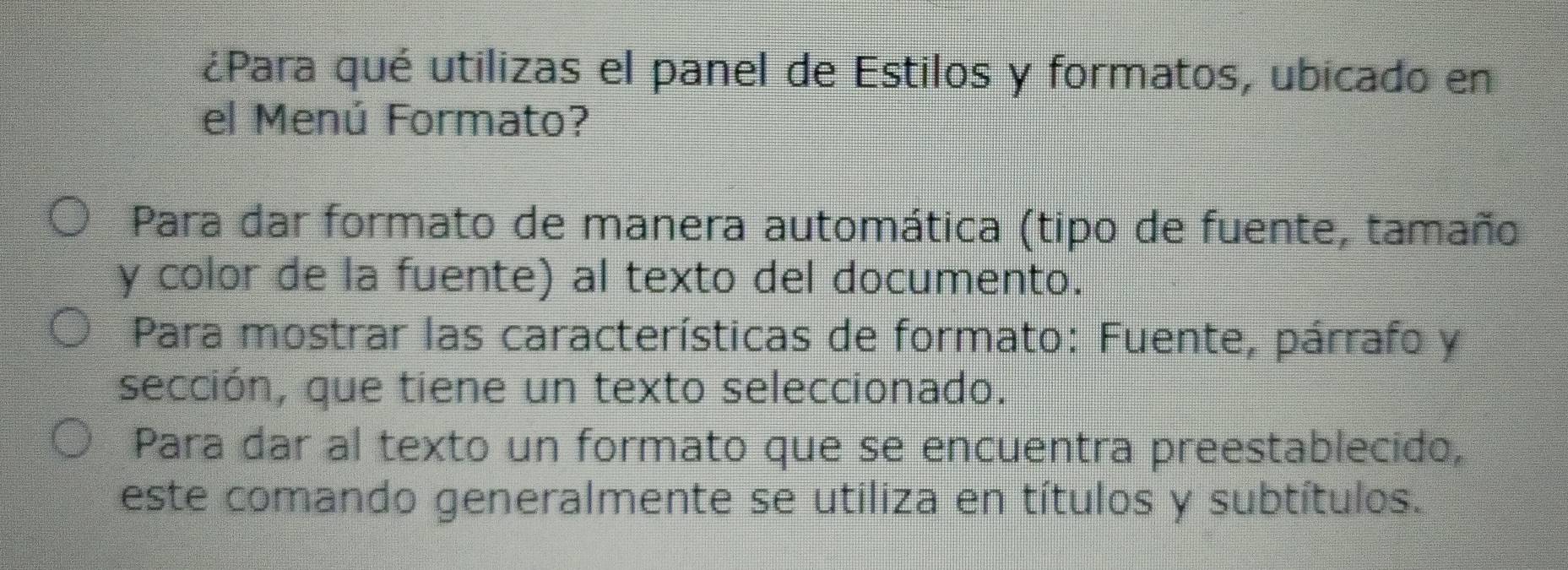 Resuelto:¿Para qué utilizas el panel de Estilos y formatos, ubicado en ...