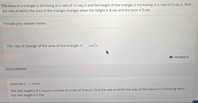 Solved: The base of a triangle is shrinking at a rate of 11 cm/s and ...