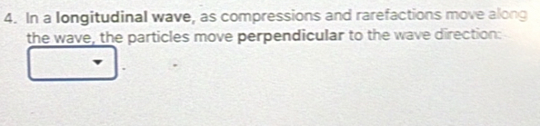 Selesai:In a longitudinal wave, as compressions and rarefactions move ...