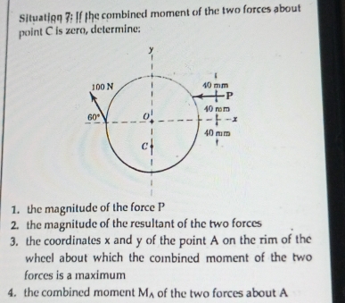 Solved: Situation 7; If the combined moment of the two forces about ...