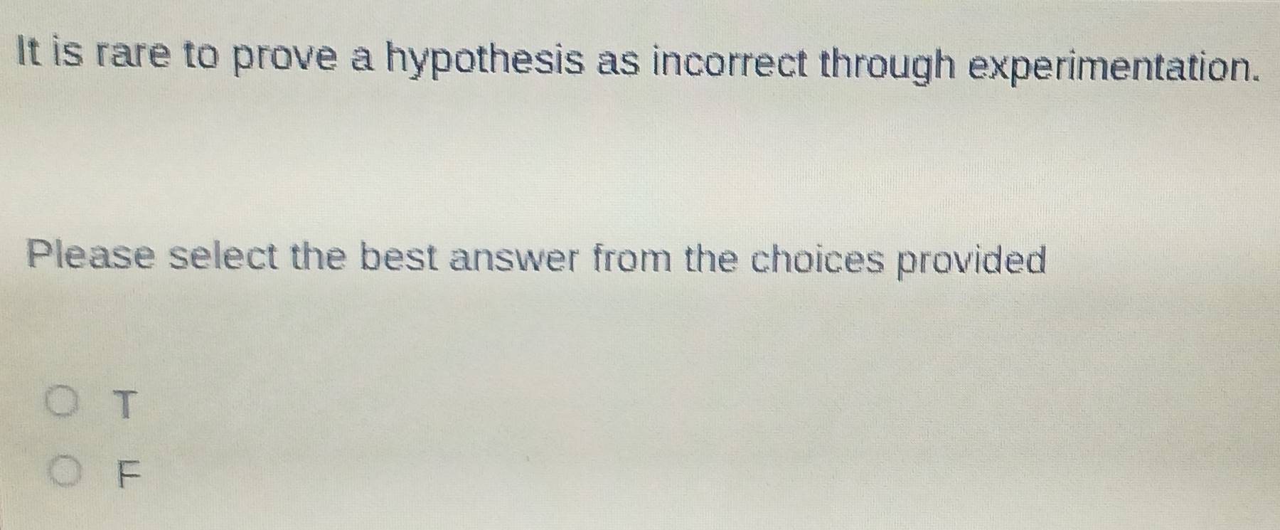 Solved: It is rare to prove a hypothesis as incorrect through ...
