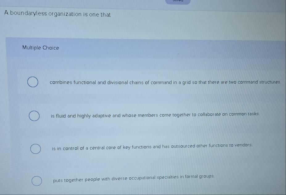 Solved: A boundaryless organization is one that Multiple Choice ...