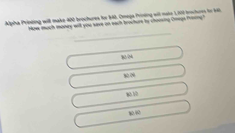 Solved: Alpha Printing will make 400 brochures for $40. Omega Printing ...