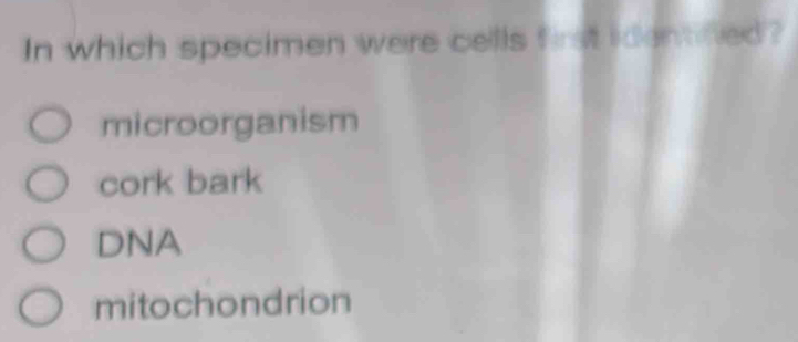Solved: In which specimen were cells first identined? microorganism ...