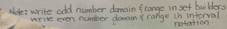 Solved: Note: write cdd number damain frange in set builders write even ...