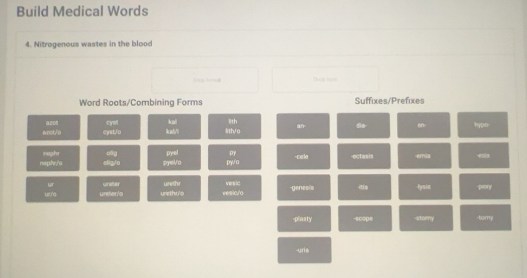 Solved: Build Medical Words 4. Nitrogenous wastes in the blood Drop ...
