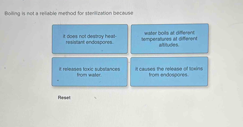 Solved: Boiling is not a reliable method for sterilization because ...