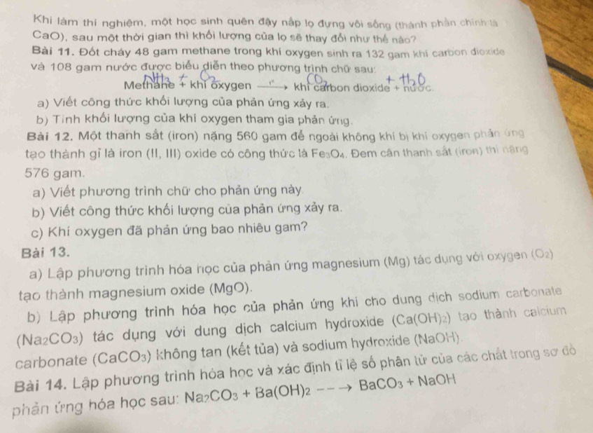 Giải quyết:Khi làm thí nghiệm, một học sinh quên đậy nấp lọ đựng vôi sống (thành phần chính là CaO),