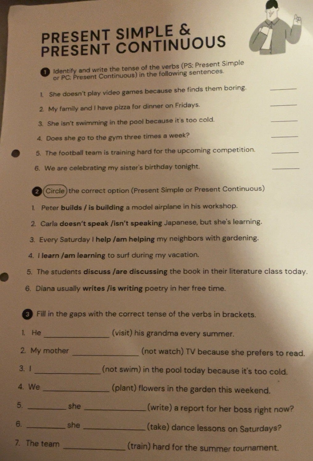 Gelöst:PRESENT SIMPLE & PRESENT CONTINUOUS 1 Identify and write the ...