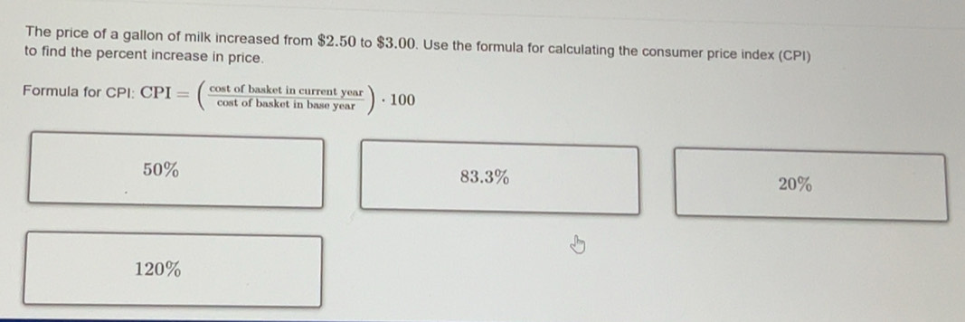 Solved: The price of a gallon of milk increased from $2.50 to $3.00 ...
