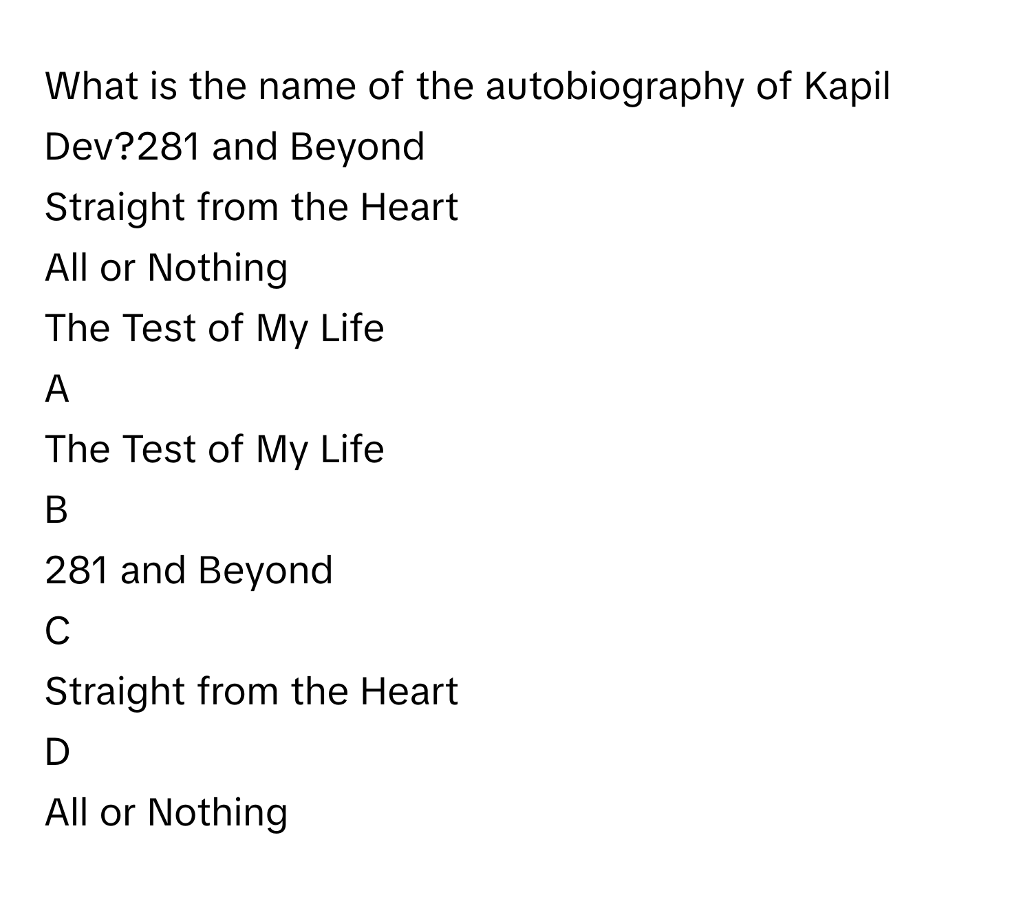 Solved: What is the name of the autobiography of Kapil Dev?281 and ...
