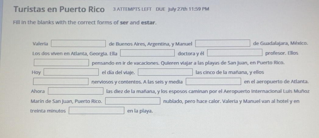 Solved: Turistas en Puerto Rico 3 ATTEMPTS LEFT DUE July 27th 11:59 PM ...