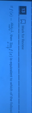 Solved: for Review If f(x)= (sin x-1)/cos^2x , then limlimits _xto π /2 ...