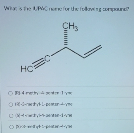 Solved: What is the IUPAC name for the following compound? (R)-4-methyl ...