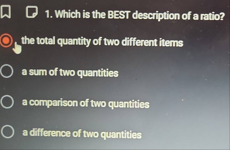 Solved: Which is the BEST description of a ratio? the total quantity of ...