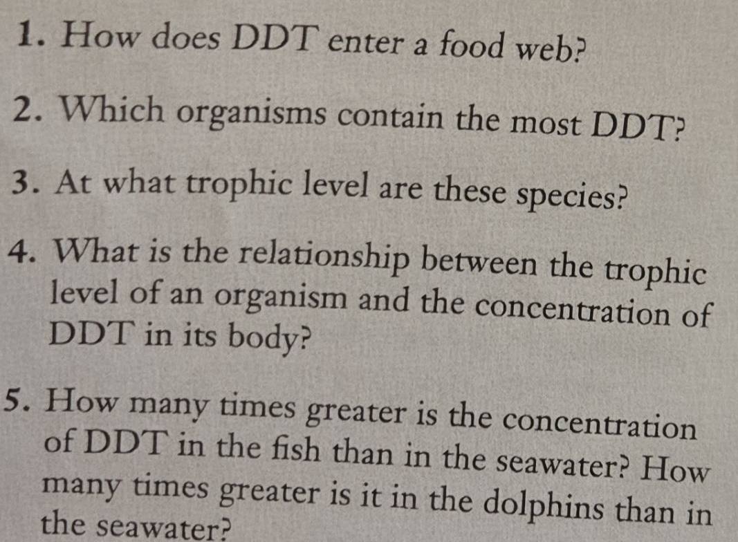 Solved: How does DDT enter a food web? 2. Which organisms contain the ...
