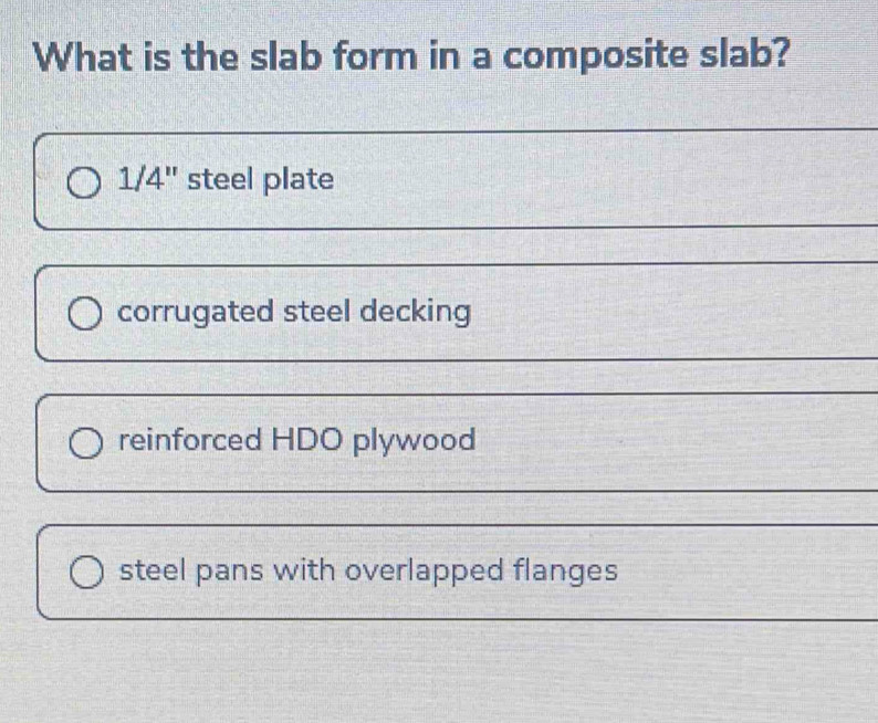 Solved: What is the slab form in a composite slab? 1/4'' steel plate ...