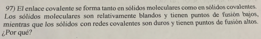 Resuelto:El enlace covalente se forma tanto en sólidos moleculares como ...