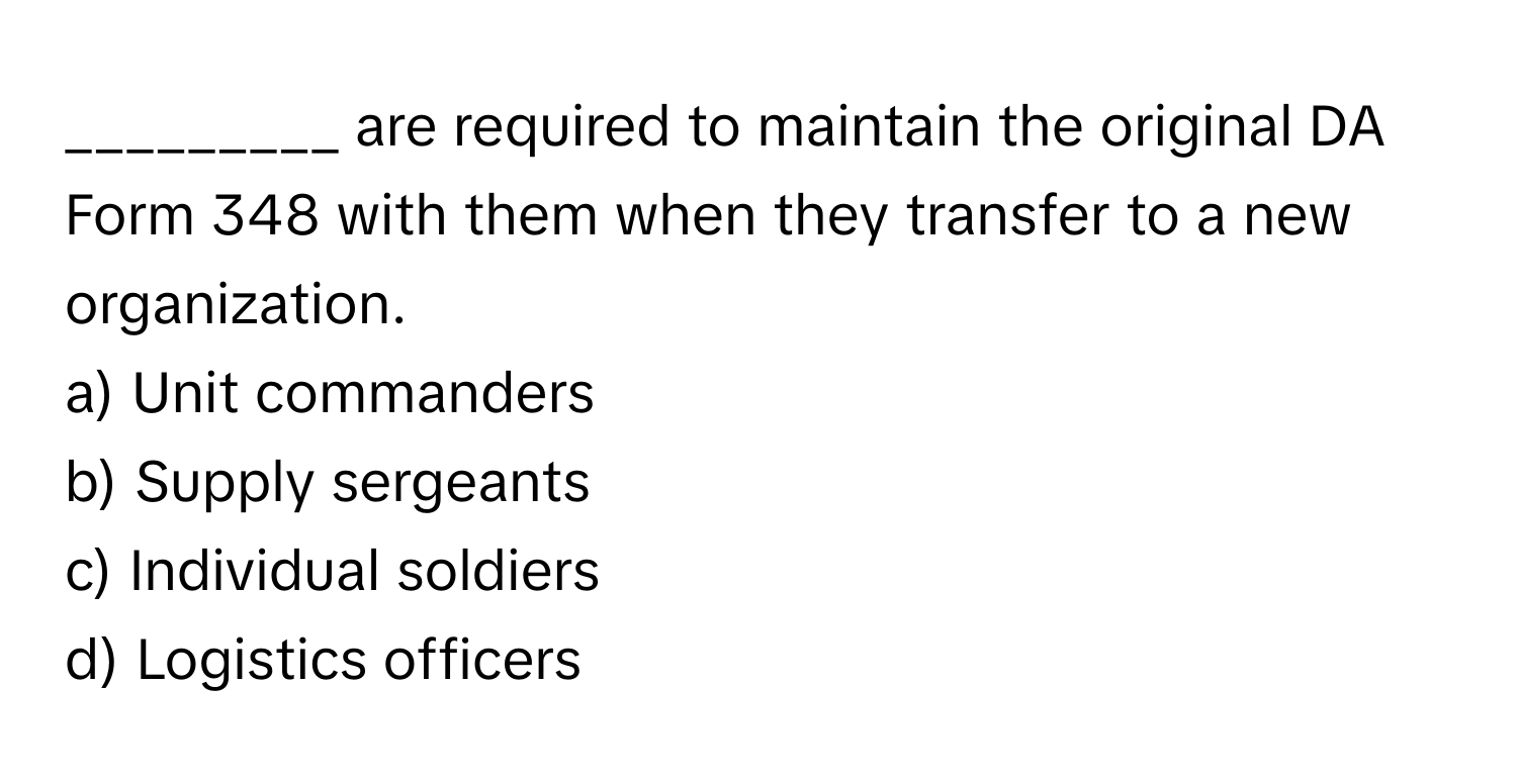 Solved: are required to maintain the original DA Form 348 with them ...