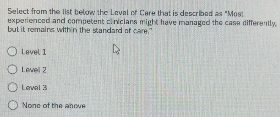 Solved: Select from the list below the Level of Care that is described ...