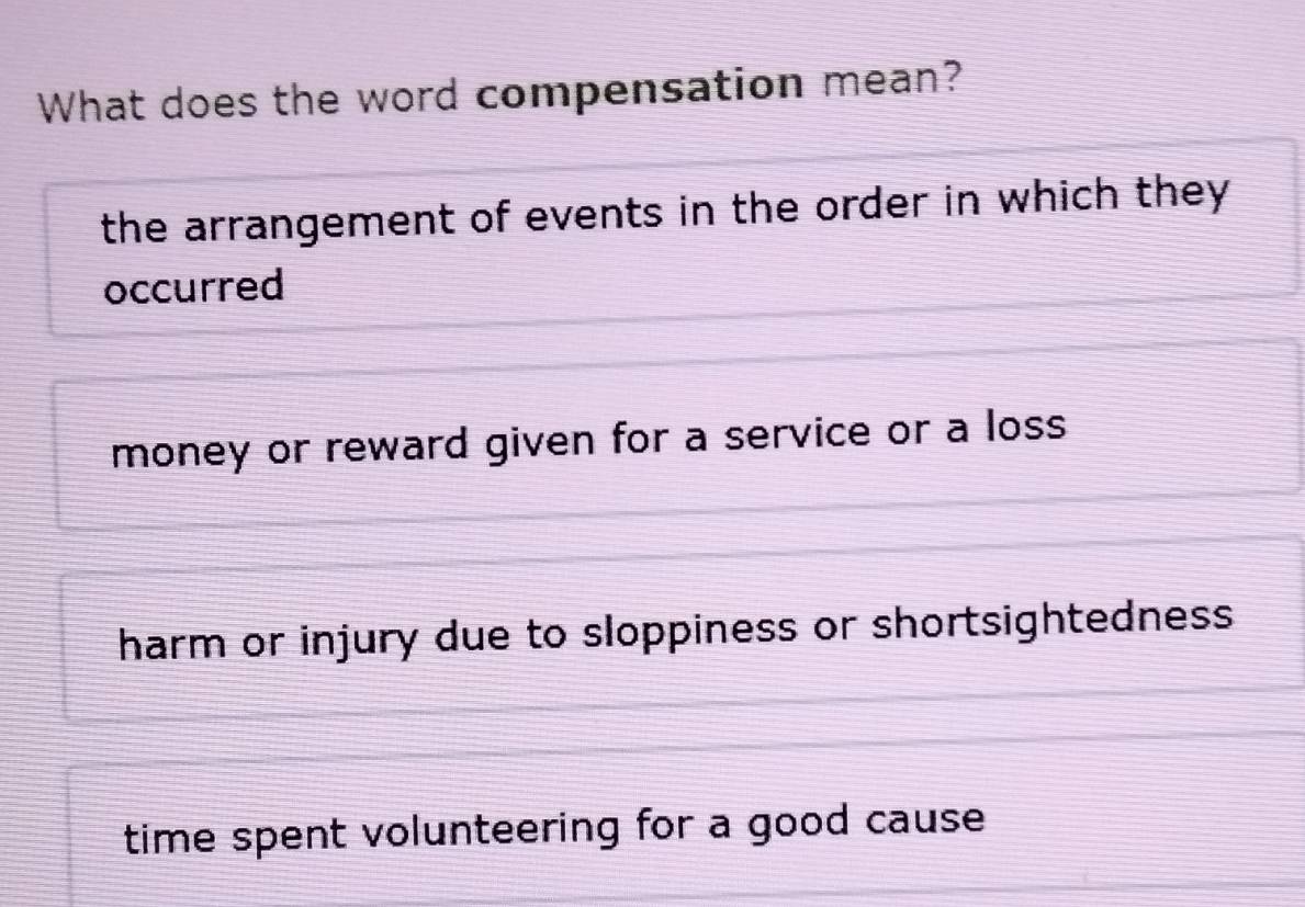 Gelöst:What does the word compensation mean? the arrangement of events ...