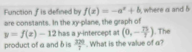 Solved: Function f is defined by f(x)=-a^x+b , where a and b are constants. In the xy -plane ...