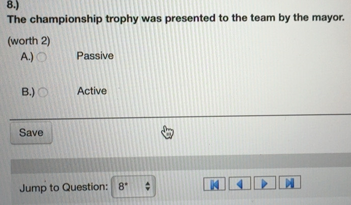 Solved: 8.) The championship trophy was presented to the team by the ...