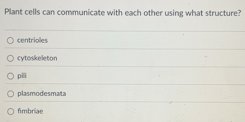 Solved: Plant cells can communicate with each other using what ...