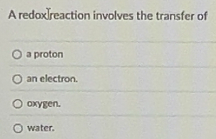 Solved: A redox reaction involves the transfer of a proton an electron ...
