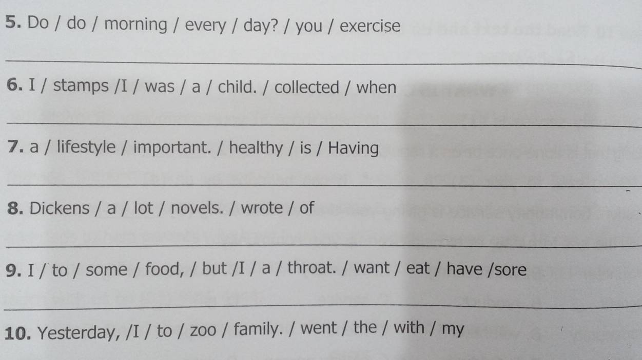 Giải quyết:Do / do / morning / every / day? / you / exercise _ 6. I ...