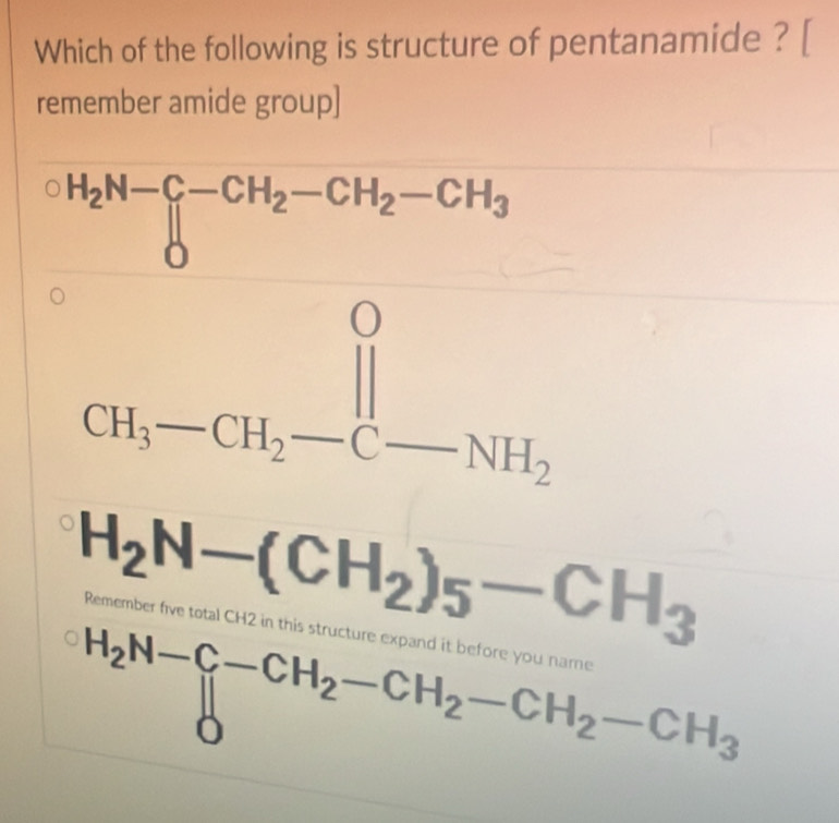 Solved: Which of the following is structure of pentanamide ? [ remember ...