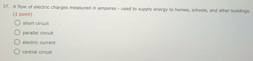 Solved: A flow of electric charges measured in amperes - used to supply ...