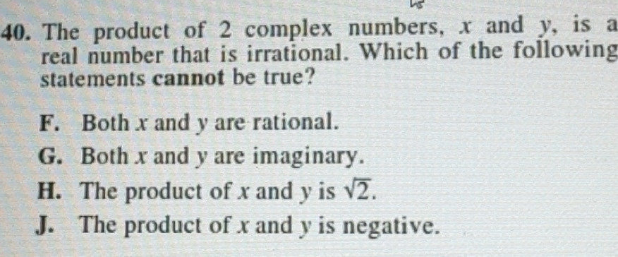 Solved: The product of 2 complex numbers, x and y, is a real number ...