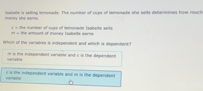 Solved: Isabelle is selling lemonade. The number of cups of lemonade ...