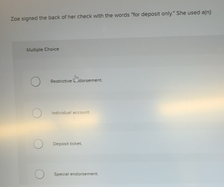 Solved: Zoe signed the back of her check with the words "for deposit ...