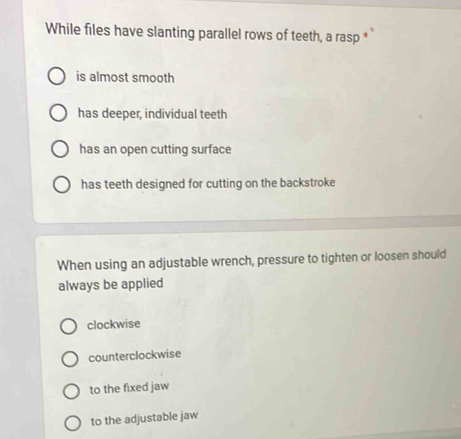 Solved: While files have slanting parallel rows of teeth, a rasp * is ...