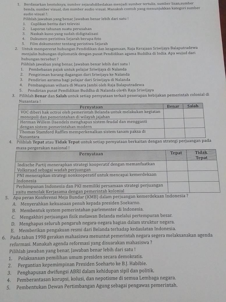 Telah dijawab:Berdasarkan bentuknya, sumber sejarahdibedakan menjadi ...