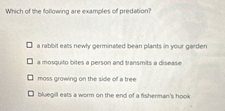 Solved: Which of the following are examples of predation? a rabbit eats ...