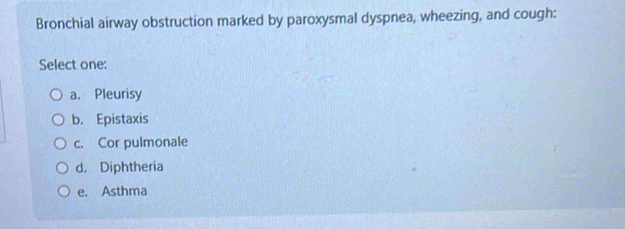 Solved: Bronchial airway obstruction marked by paroxysmal dyspnea ...